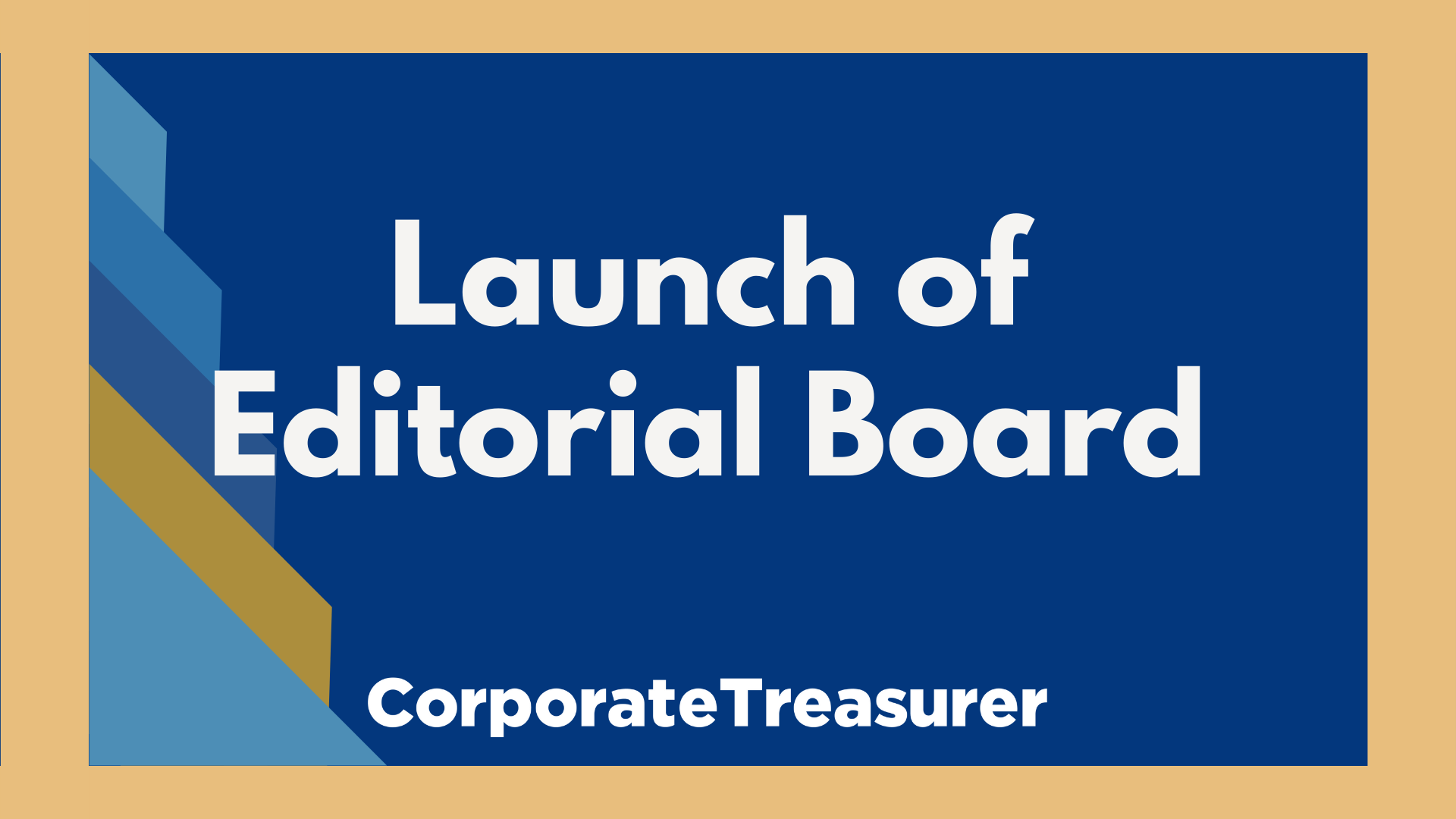 CT unveils editorial board | Moves | The Corporate Treasurer
